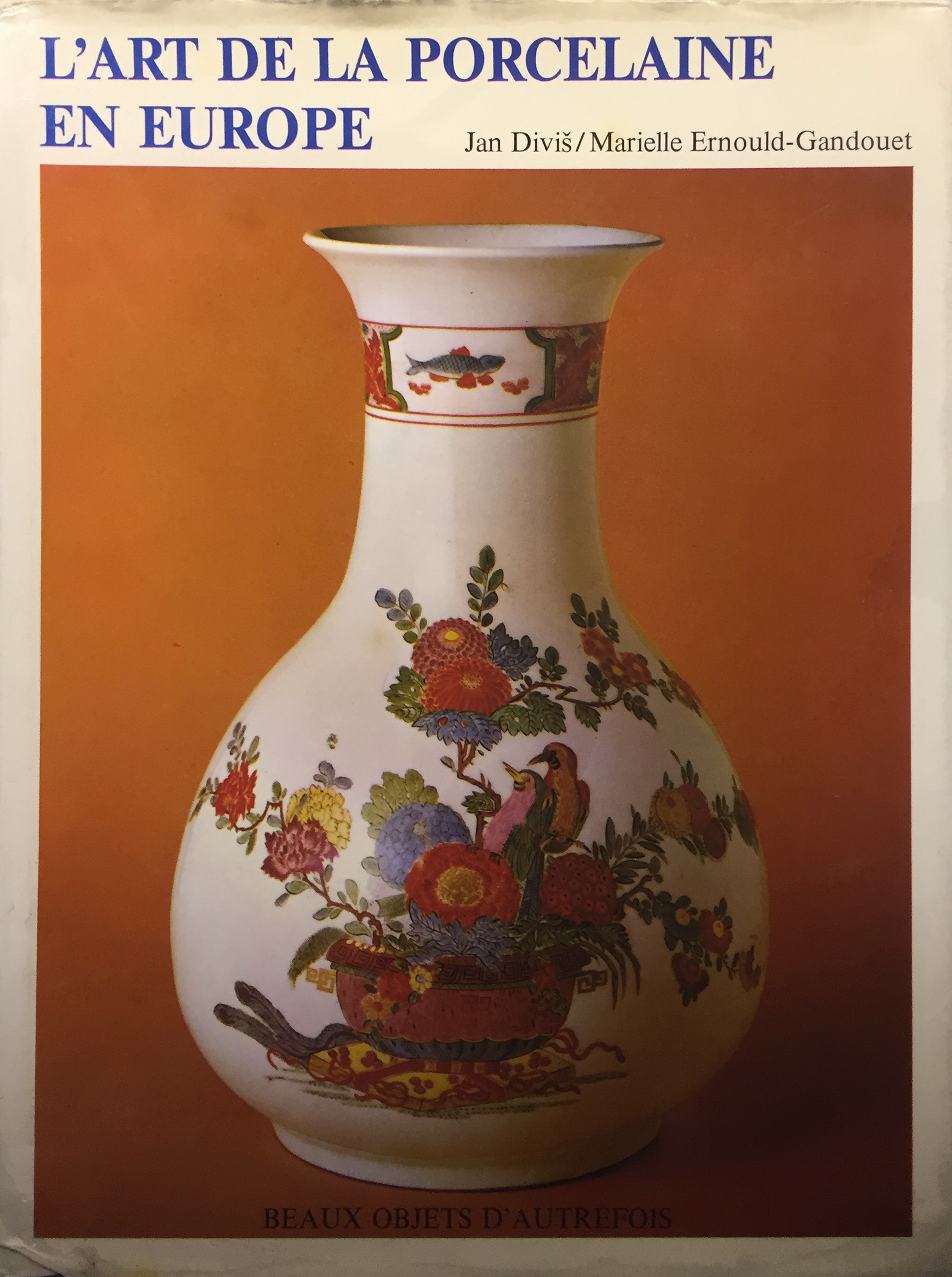 L’Art de la Porcelaine en Europe • Publications • Jorge Welsh